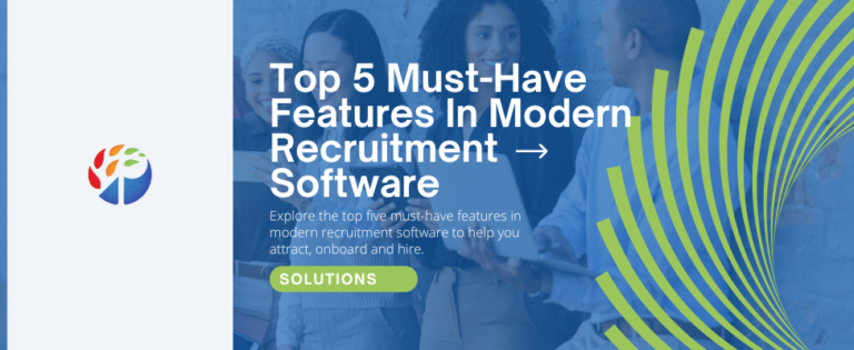 Top 5 Must-Have Features In Modern Recruitment Software