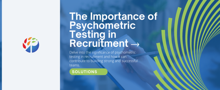 The Importance of Psychometric Testing in Recruitment