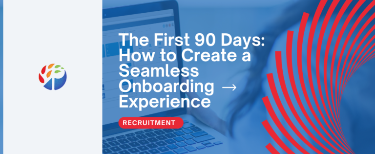 The First 90 Days: How to Create a Seamless Onboarding Experience